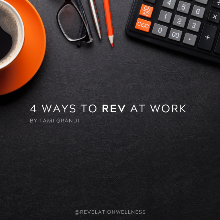 4 ways to rev at work - Revelation Wellness