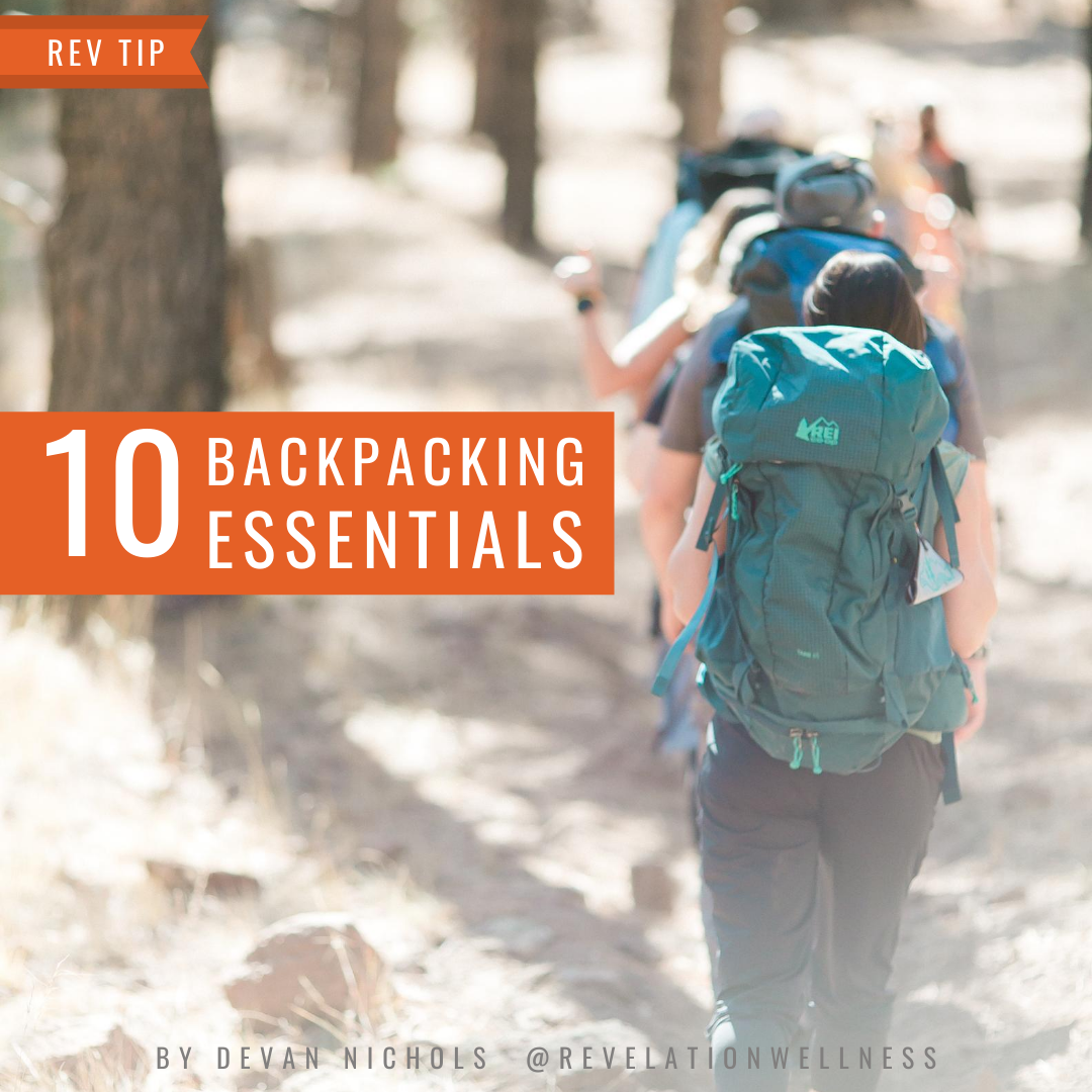 10 Backpacking Essentials - Revelation Wellness