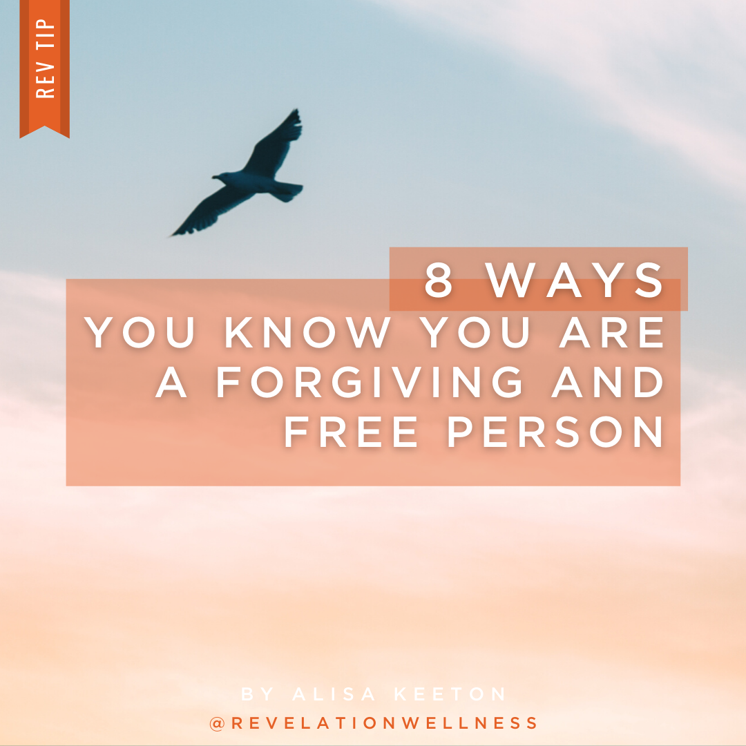 8 ways to know you're a forgiving and free person - Revelation Wellness