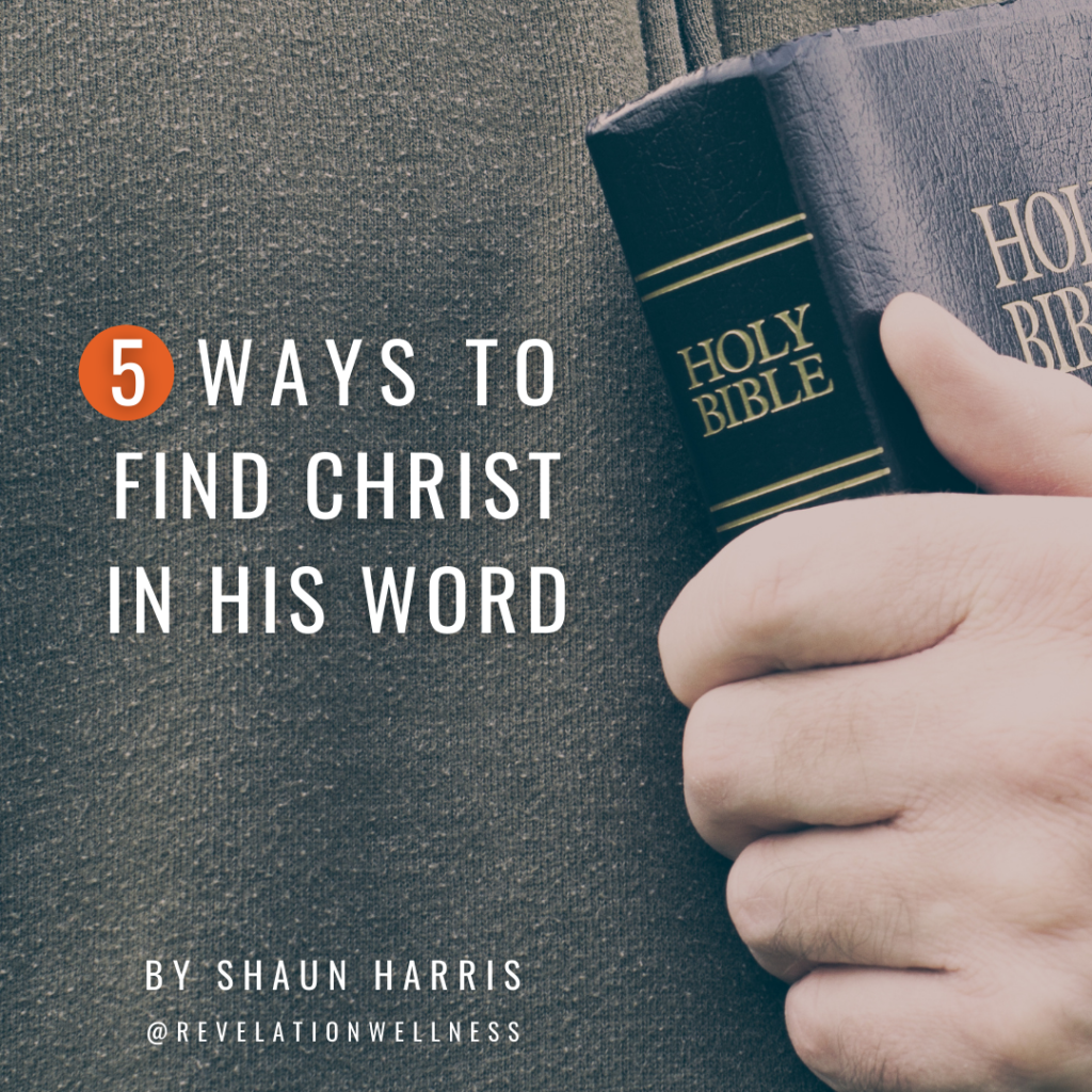 5 Ways to Find Christ in His Word - Revelation Wellness
