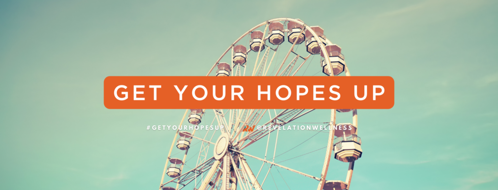 Get Your Hopes Up 2022 - Revelation Wellness