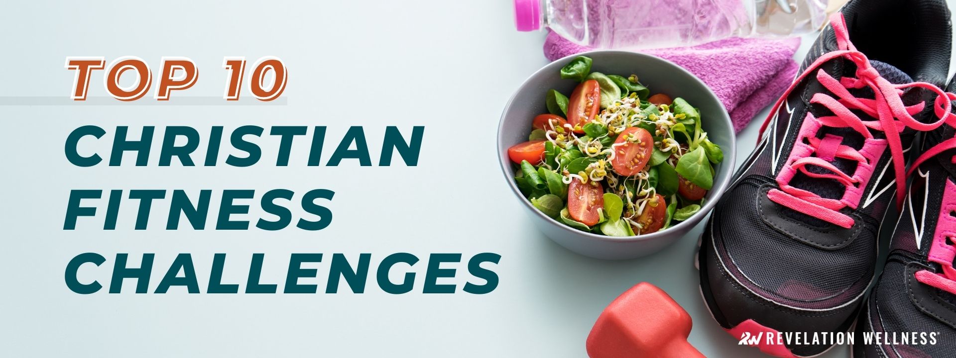 Top 10 Christian Fitness Challenges - Revelation Wellness