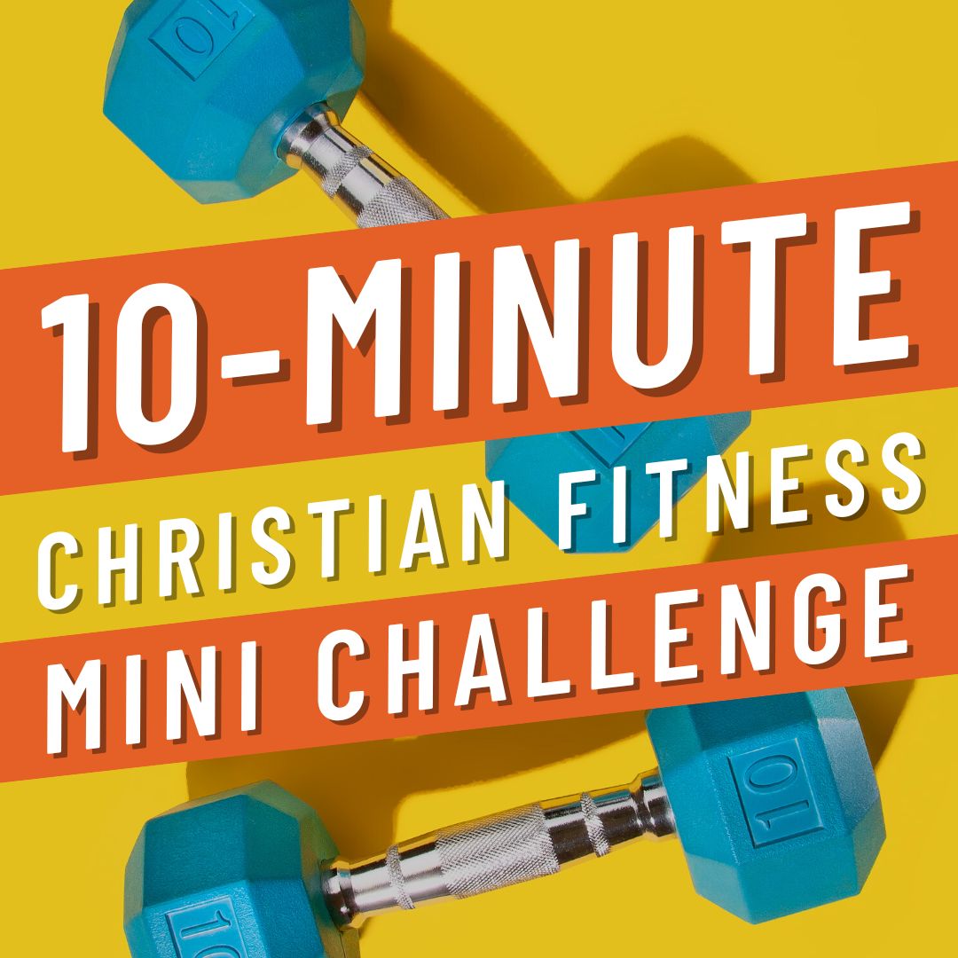10 Minute Christian Fitness 14-Day Mini-Challenge - Revelation Wellness