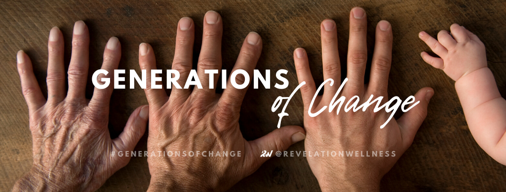 Generations of Change - Revelation Wellness