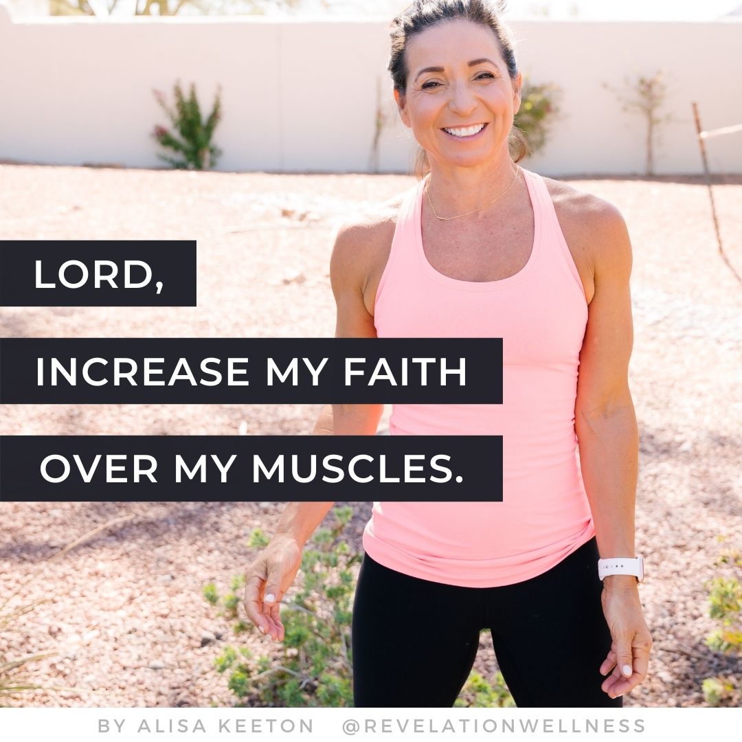 Lord increase my faith over my muscles. - Revelation Wellness