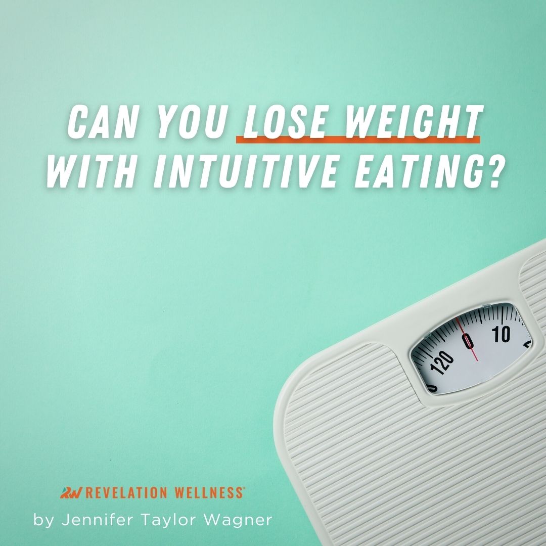 Can you lose weight with Intuitive Eating? - Revelation Wellness