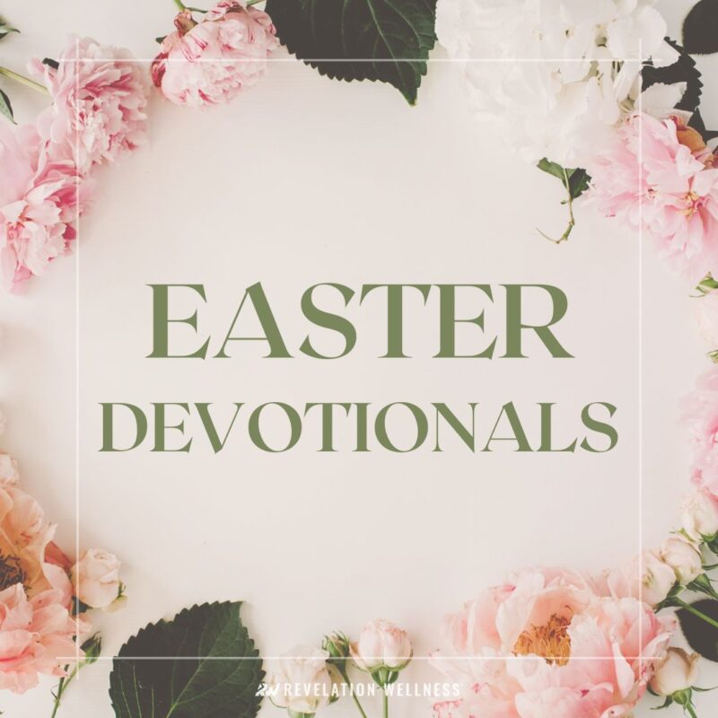Resources For A Healthy and Whole Lent & Easter - Revelation Wellness