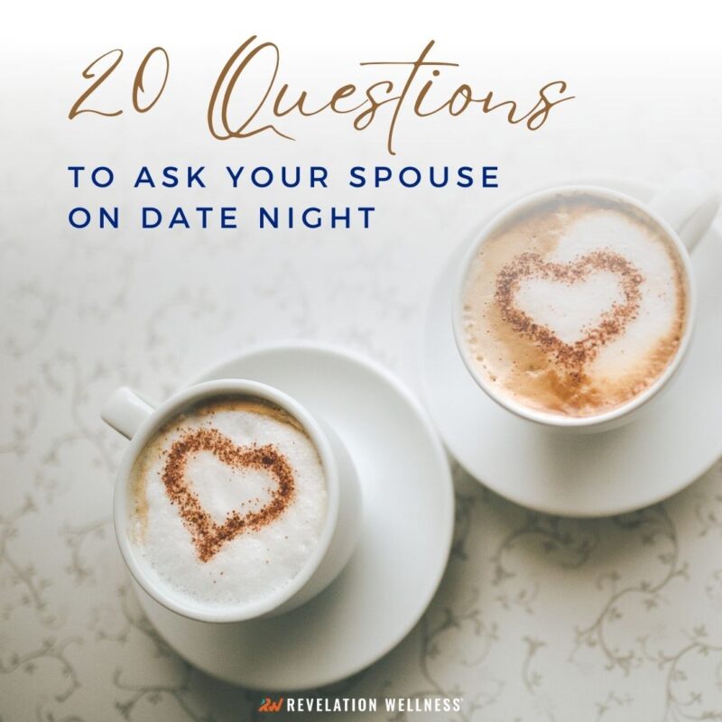 20 Questions to Ask Your Spouse on Date Night - Revelation Wellness