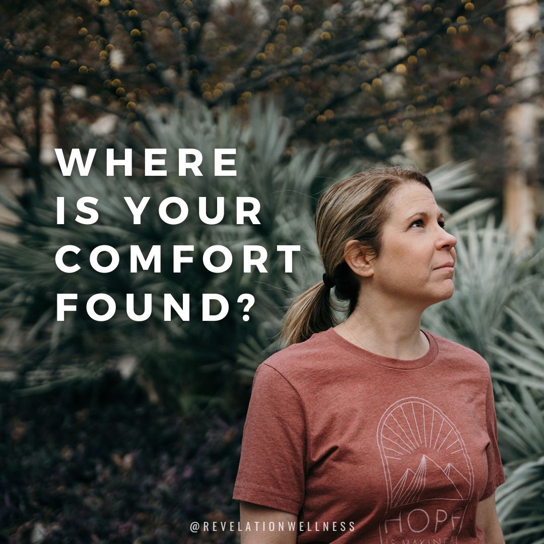 Where is your comfort found? - Revelation Wellness