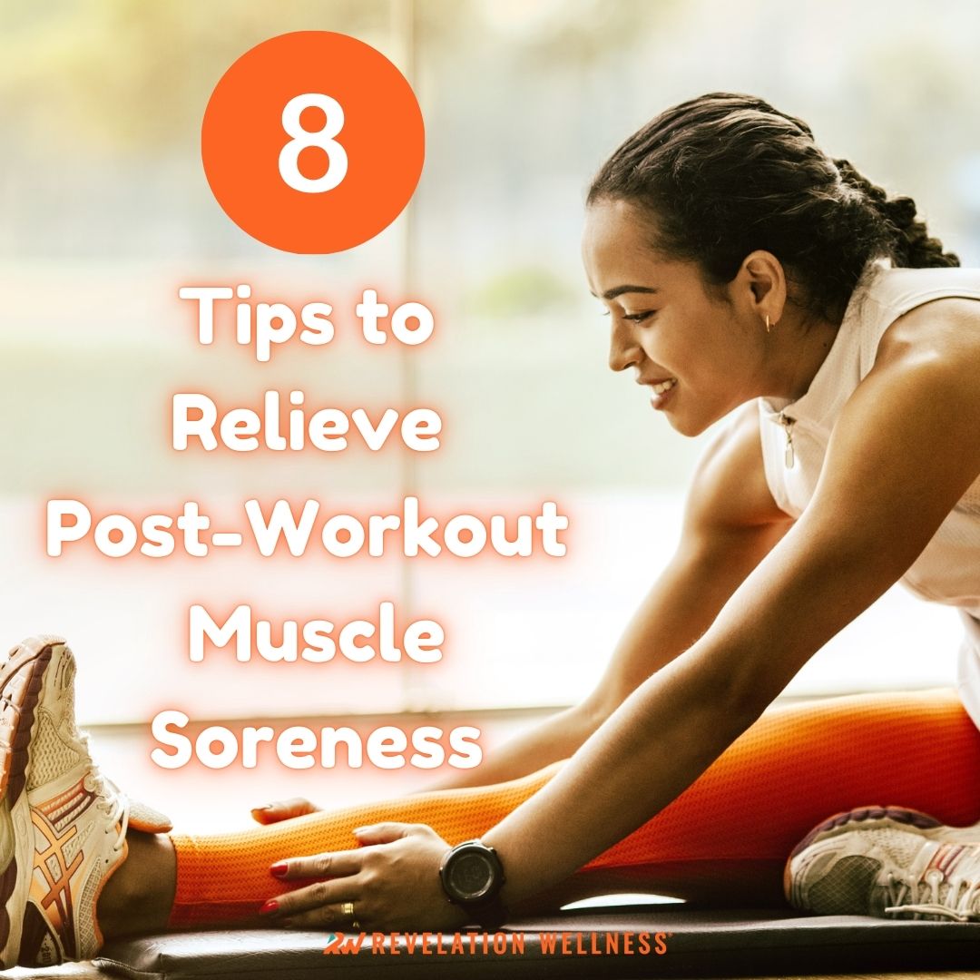 8 Tips to Decrease Post Workout Soreness - Revelation Wellness