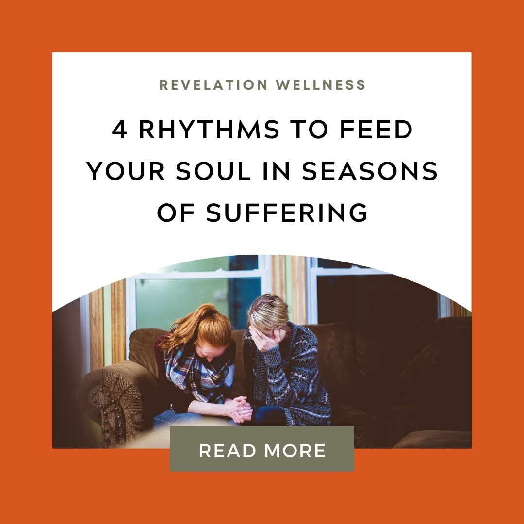 Four Rhythms to Feed Your Soul in Seasons of Suffering - Revelation ...